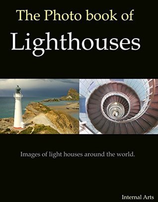 The Photo Book of Lighthouses. Images of light houses around the world ...