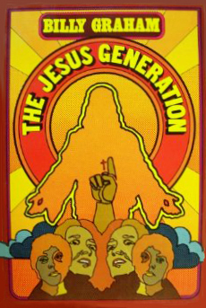 The Jesus Generation by Billy Graham | Goodreads