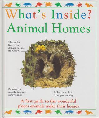 Animal Homes (What's Inside?) by Alexandra Parsons | Goodreads