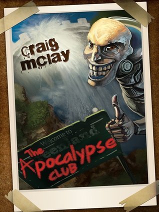 The Apocalypse Club by Craig McLay | Goodreads