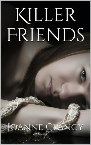Killer Friends by Joanne Clancy | Goodreads