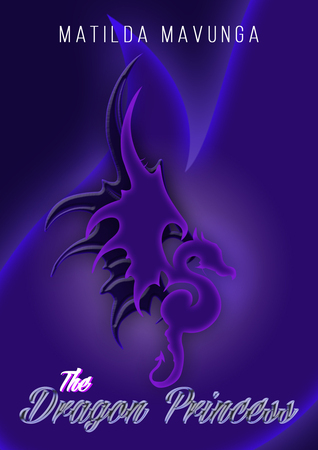 The Dragon Princess by Matilda Mavunga | Goodreads
