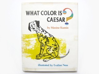What Color Is Caesar? by Maxine Kumin | Goodreads