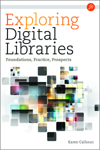 Exploring Digital Libraries: Foundations, Practice, Prospects by Karen ...