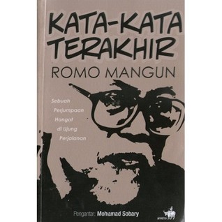 Kata-Kata Terakhir Romo Mangun by Mohamad Sobary | Goodreads
