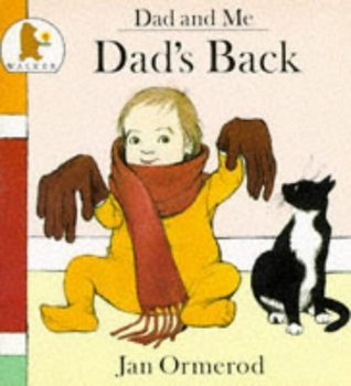 Dad's Back (Dad and Me) (Dad & Me) by Jan Ormerod | Goodreads