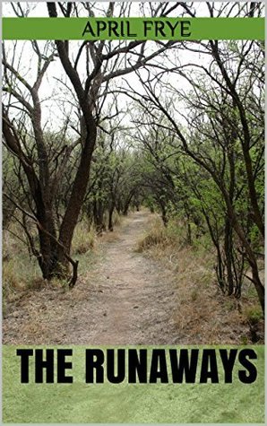 The Runaways by April Frye | Goodreads