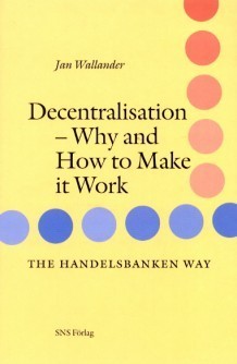 Decentralisation - why and how to make it work by Jan Wallander | Goodreads