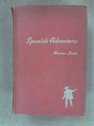 Spanish Adventure by Norman Lewis | Goodreads