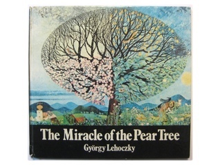 Miracle of the Pear Tree by György Lehoczky | Goodreads