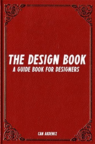 The Design Book: A Guide Book for Designers by Can Akdeniz | Goodreads