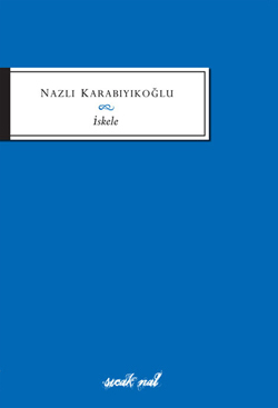 İskele by Nazlı Karabıyıkoğlu | Goodreads