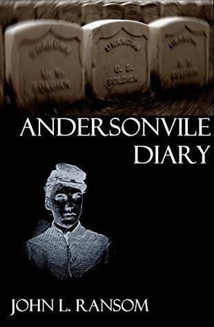 Andersonville Diary (Civil War POWs #1) by John L. Ransom | Goodreads