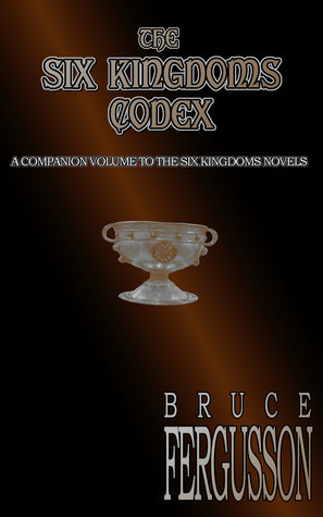 The Six Kingdoms Codex: A Companion Volume to the Six Kingdoms Novels ...