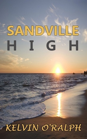Sandville High (Season 1) by Kelvin O'Ralph | Goodreads