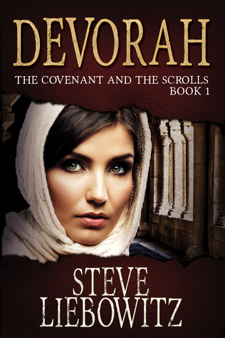 Devorah: The Covenant and the Scrolls Book 1 by Steve Liebowitz | Goodreads