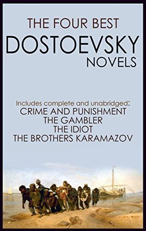 The Four Best Dostoevsky Novels by Fyodor Dostoevsky | Goodreads