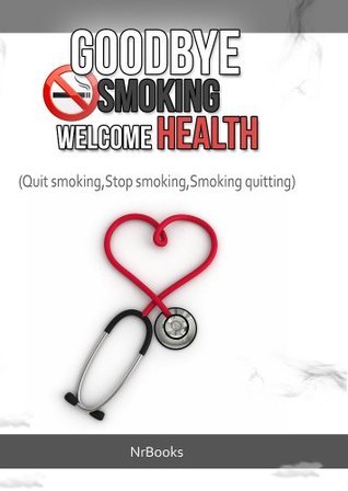 Stop Smoking Now: Pathways to a Smoke-Free Lifestyle by Purdy Good Books | Goodreads