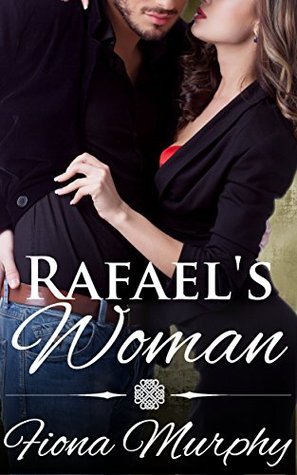 Rafael's Woman by Fiona Murphy | Goodreads