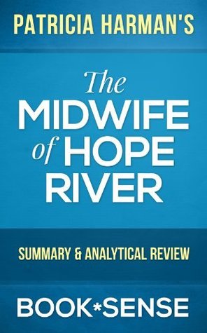 The Midwife of Hope River: by Patricia Harman | Summary & Analysis by ...