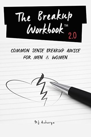 The Breakup Workbook 2.0: Common Sense Breakup Advice for Men & Women ...