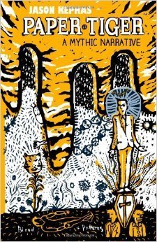 Paper Tiger: A Mythic Narrative by Jasun Horsley | Goodreads