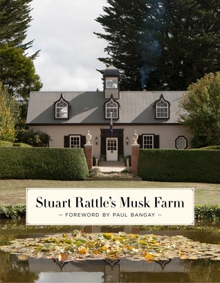 Stuart Rattle's Musk Farm by Paul Bangay | Goodreads