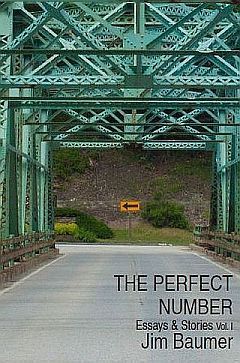 The Perfect Number: Essays & Stories Vol. 1 by Jim Baumer | Goodreads