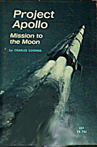 Project Apollo: Mission to the Moon by Charles Coombs | Goodreads