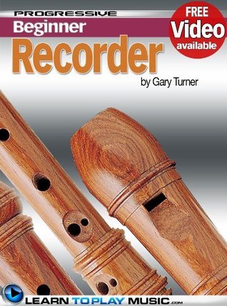 Recorder Lessons for Beginners: Teach Yourself How to Play the Recorder ...