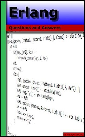 Erlang: Questions and Answers by George Duckett | Goodreads