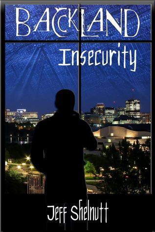 Backland: Insecurity (Book #2) by Jeff Shelnutt | Goodreads