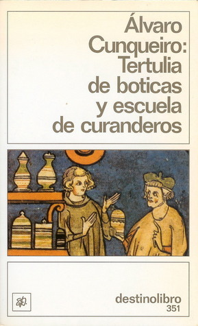 Tertulia de boticas prodigiosas y escuela de curanderos by Álvaro ...
