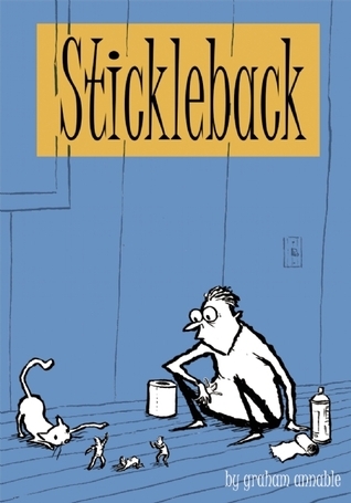 Stickleback by Graham Annable | Goodreads