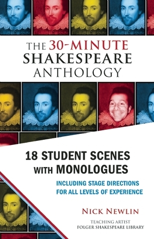 The 30-Minute Shakespeare Anthology: 18 Student Scenes with Monologues ...