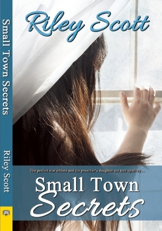 Small Town Secrets by Riley Scott | Goodreads