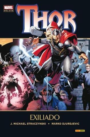 Thor: Exiliado (Thor Marvel Deluxe, #3) by J. Michael Straczynski ...