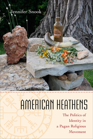 American Heathens: The Politics of Identity in a Pagan Religious ...