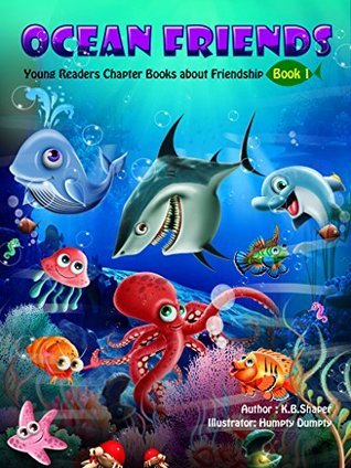 Ocean Friends: Young Readers Chapter Books by K.B. Shaper | Goodreads