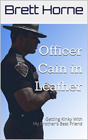 Officer Cain in Leather (Officer Cain #2) by Brett Horne | Goodreads