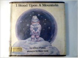 I Stood upon a Mountain by Aileen Fisher | Goodreads