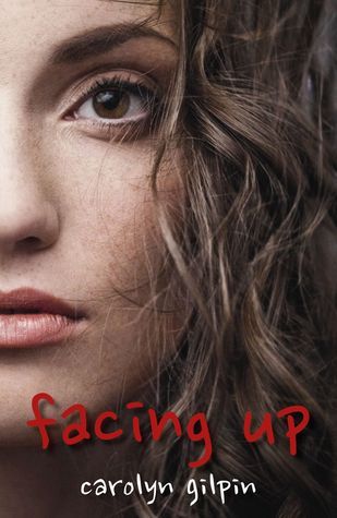 Facing Up by Carolyn Gilpin | Goodreads