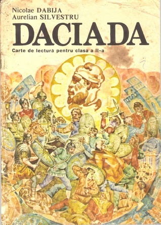 Daciada: Carte de lectură pentru clasa a II-a by Nicolae Dabija | Goodreads