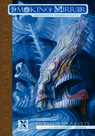 The Art of the Smoking Mirror by Eduardo Villacís | Goodreads