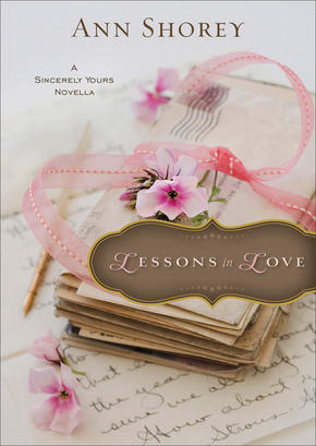 Lessons in Love (Sincerely, Yours Novella) by Ann Shorey | Goodreads