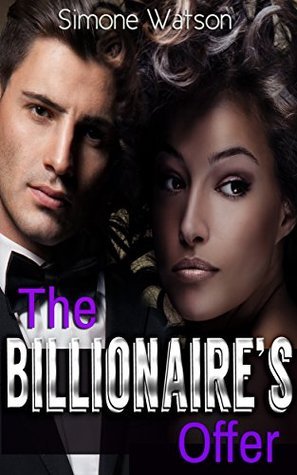 The Billionaire's Offer by Simone A. Watson | Goodreads