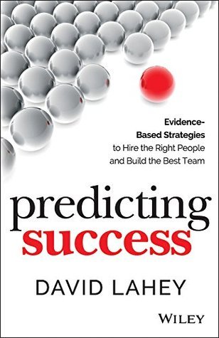 Predicting Success: Evidence-Based Strategies to Hire the Right People ...