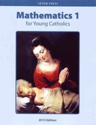 Mathematics 1 for Young Catholics, Grade 1 by Seton Press | Goodreads
