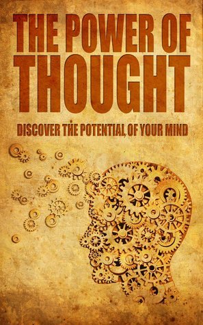 The Power Of Thought: Discover The Potential Of Your Mind by Andre ...