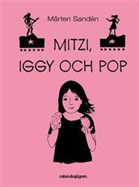 Mitzi, Iggy och Pop (Mitzi, #3) by Mårten Sandén | Goodreads